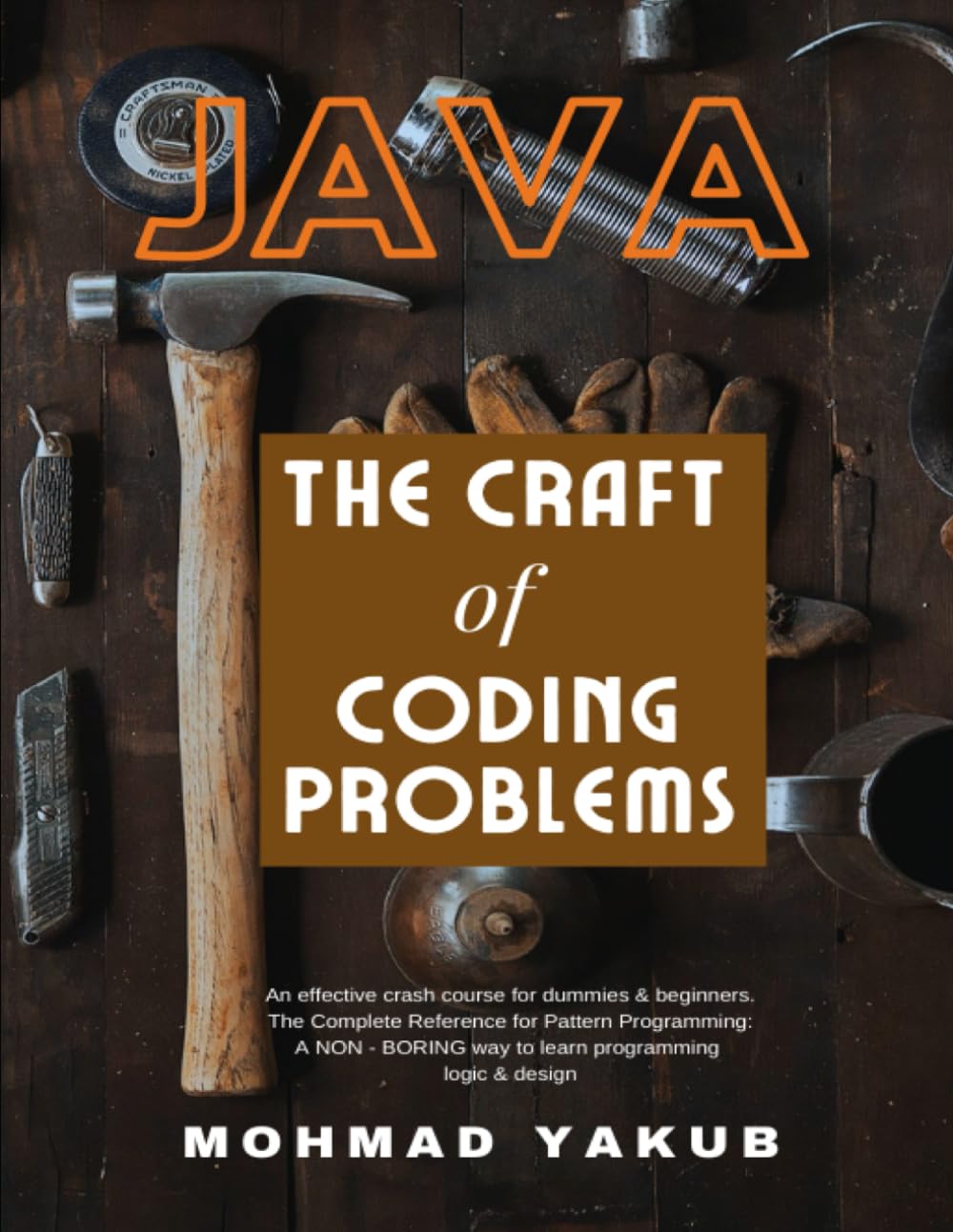 Java:The Complete Reference for Pattern Programming: A NON - BORING way to learn programming ...