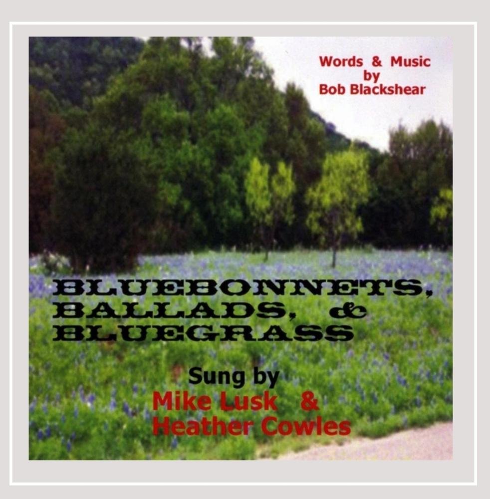 Mike Lusk - Lusk/Cowles : Bluebonnets Ballads & Bluegrass - Amazon.com ...