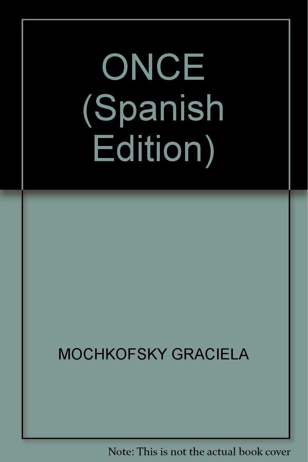 Amazon.com: ONCE (Spanish Edition): 9789504928904: GRA MOCHKOFSKY: Books