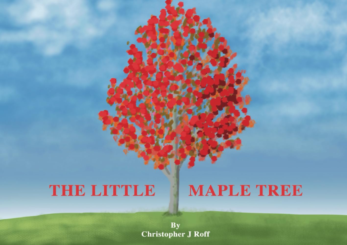 The Little Maple Tree : Roff, Christopher J: Amazon.co.uk: Books