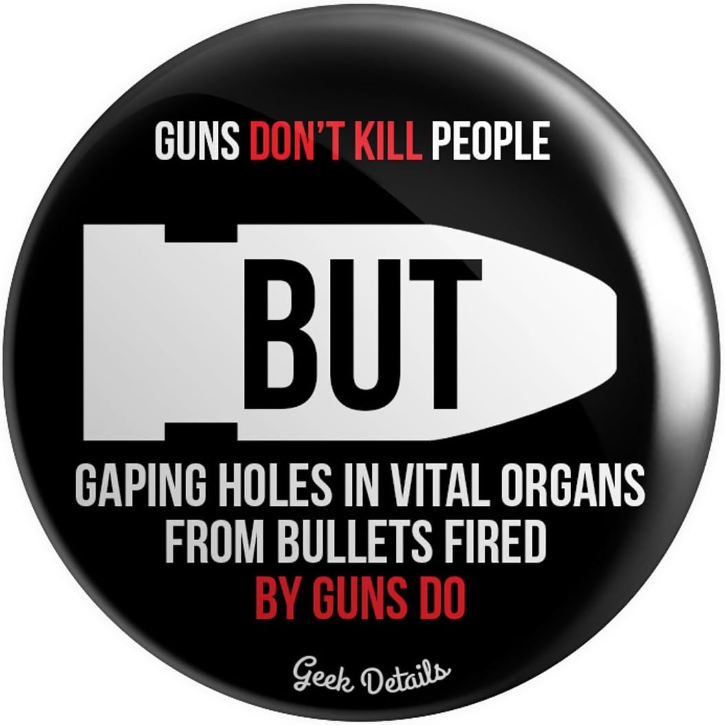 Amazon.com: Geek Details Pro Gun Control Themed Pinback Button (Guns ...