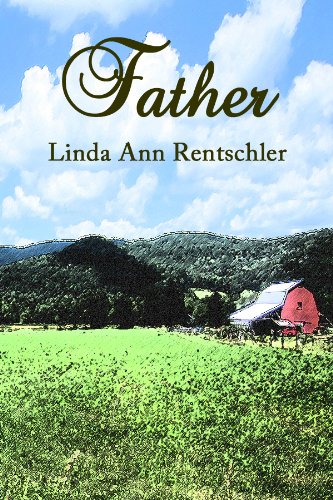 Father - Kindle edition by Rentschler, Linda Ann. Literature & Fiction ...