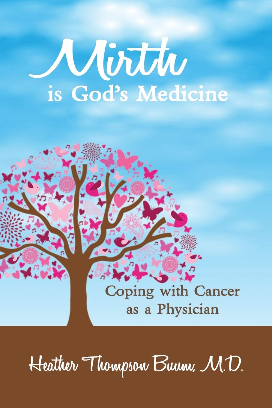 Mirth is God's Medicine: Coping with Cancer as a Physician (Mirth in ...