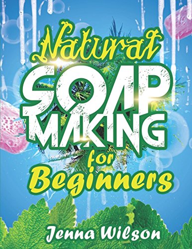 Amazon.com: Natural Soap Making for Beginners: An Essential Guide to ...