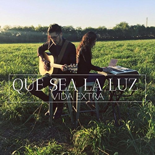 Play Que Sea la Luz by Vida Extra on Amazon Music