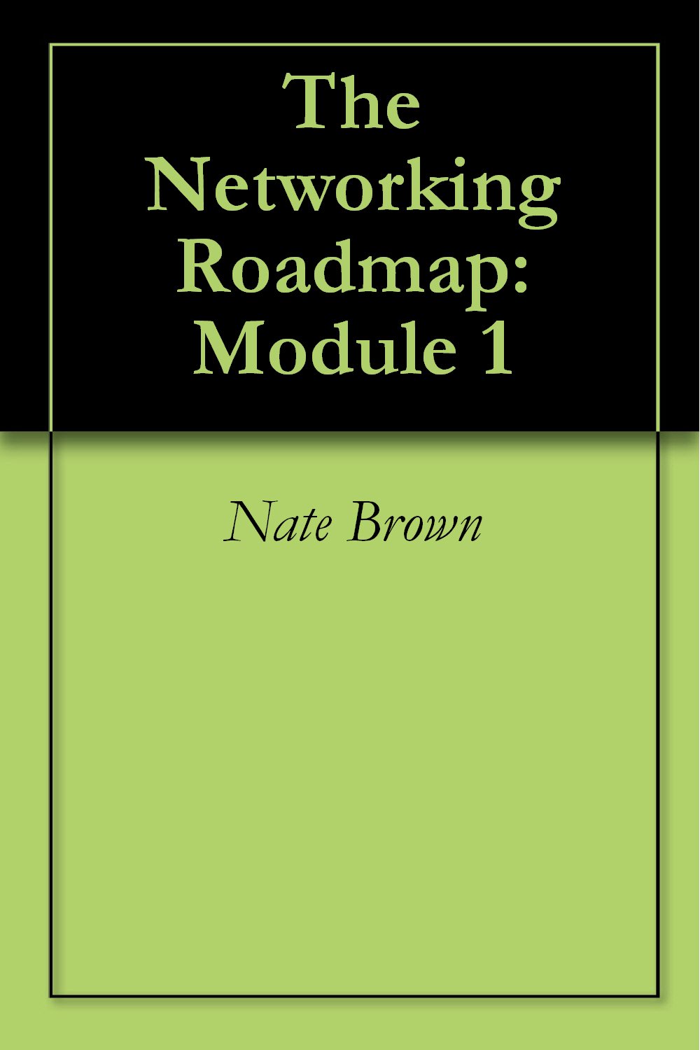 Amazon.com: The Networking Roadmap: Module 1 eBook : Brown, Nate ...