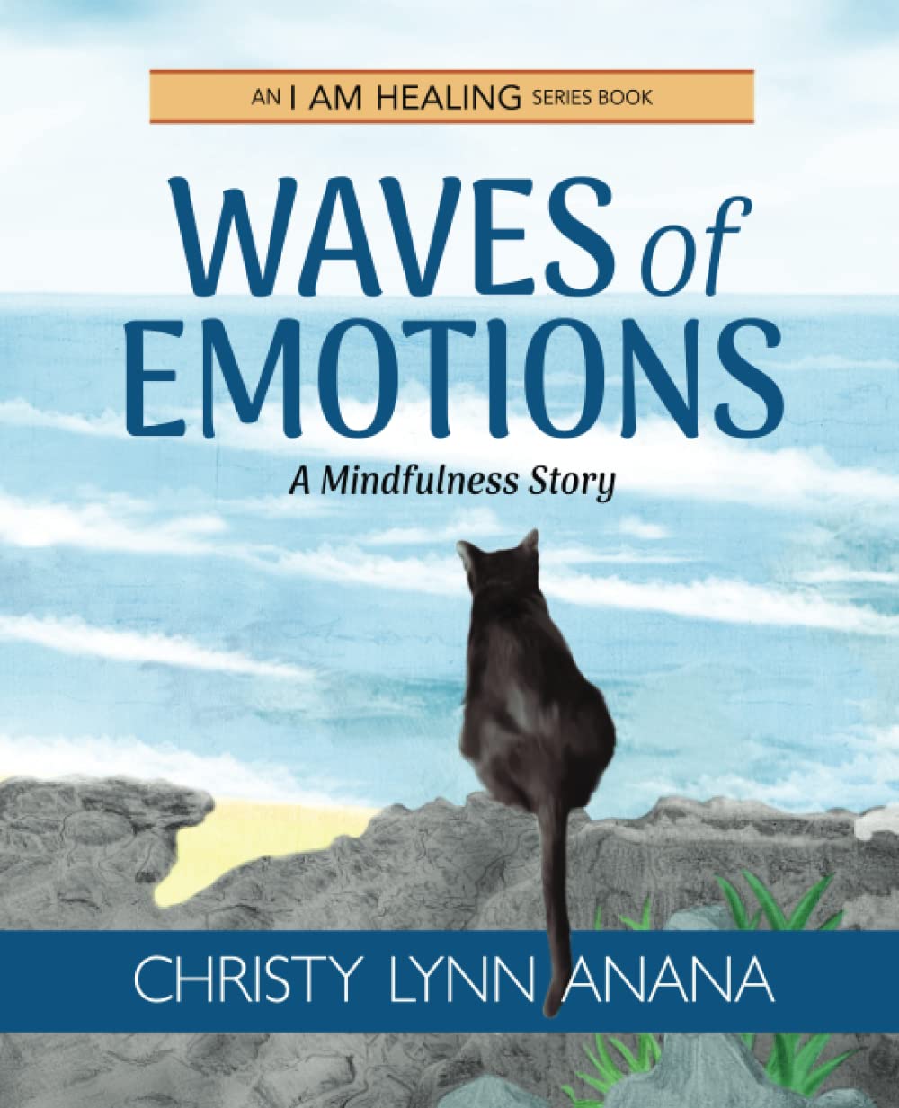 Waves of Emotions: A Mindfulness Story (I Am Healing): Anana, Christy ...