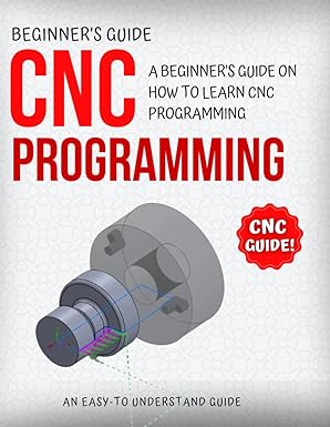 CNC Programming Guide: A Beginner's Guide On How To Learn CNC ...