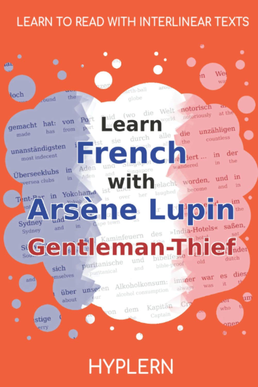 Learn French with Arsène Lupin Gentleman-Thief: Interlinear French to ...