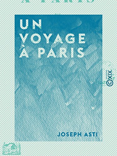 Amazon.com: Un voyage à Paris (French Edition) eBook : Asti, Joseph ...