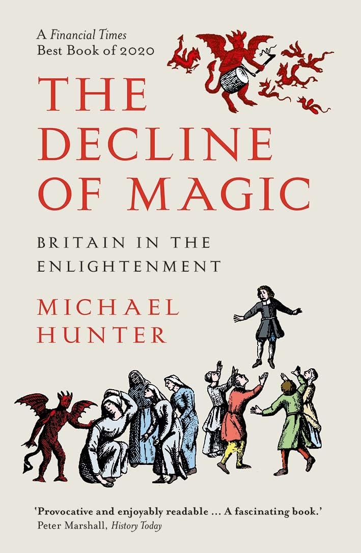 The Decline of Magic: Britain in the Enlightenment: Hunter, Michael ...