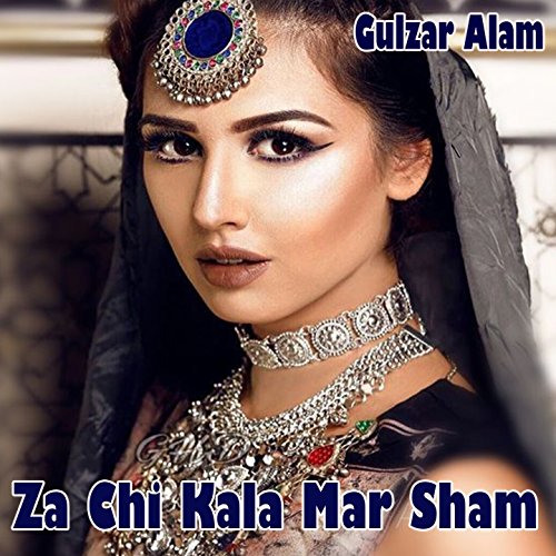 Amazon Music - Gulzar AlamのZa Chi Kala Mar Sham - Amazon.co.jp