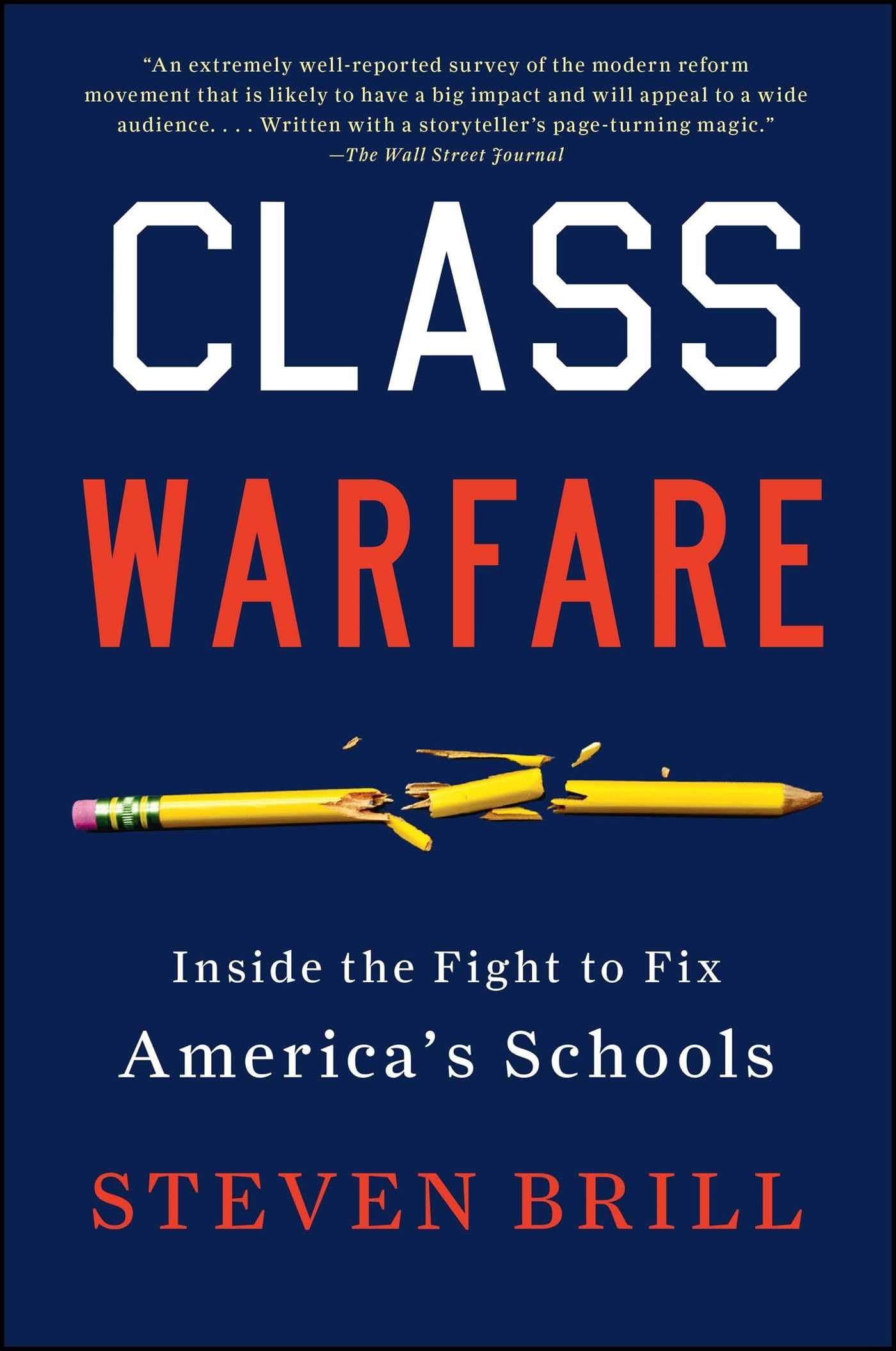 Class Warfare: Inside the Fight to Fix America's Schools: Brill, Steven ...