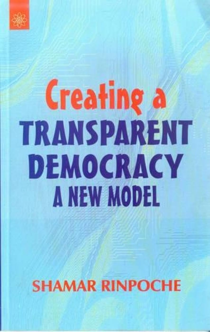 Creating a Transparent Democracy: Shamar Rinpoche: 9788178223100 ...