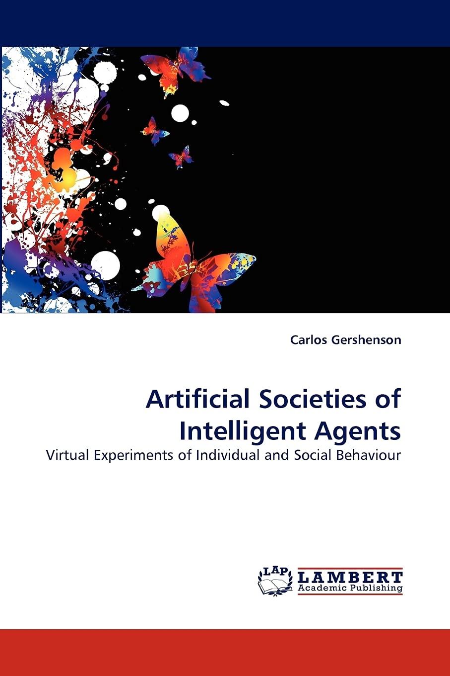 Artificial Societies Of Intelligent Agents Virtual Experiments Of Individual And Social
