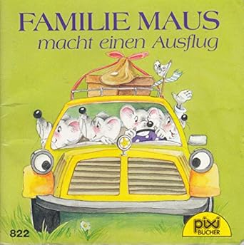 Familie Maus macht einen Ausflug - Pixi-Buch Nr. 822 - Einzeltitel aus ...