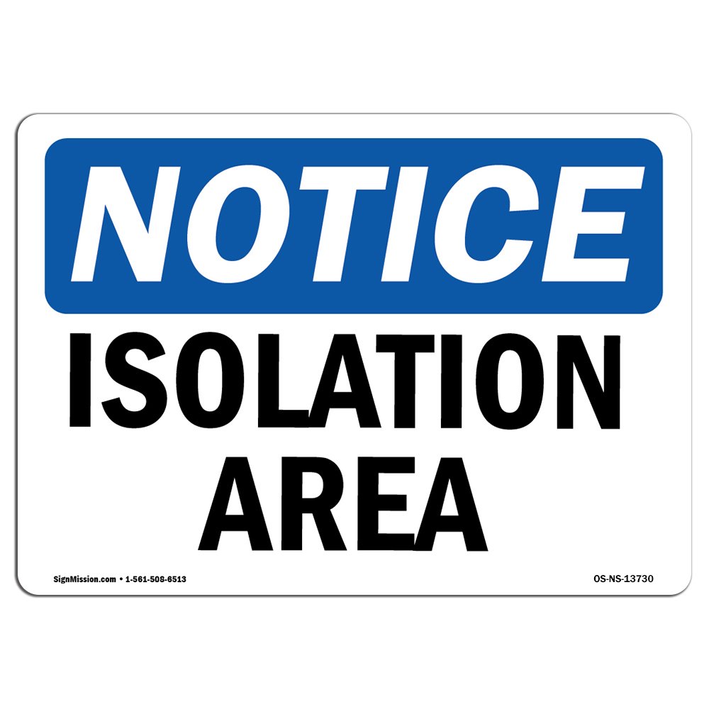 Amazon.com: OSHA Notice Sign - Isolation Area | Rigid Plastic Sign ...