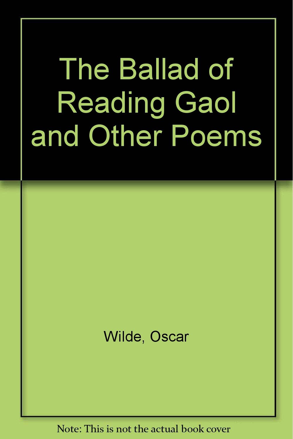 The Ballad of Reading Gaol and Other Poems: Oscar Wilde (Author ...