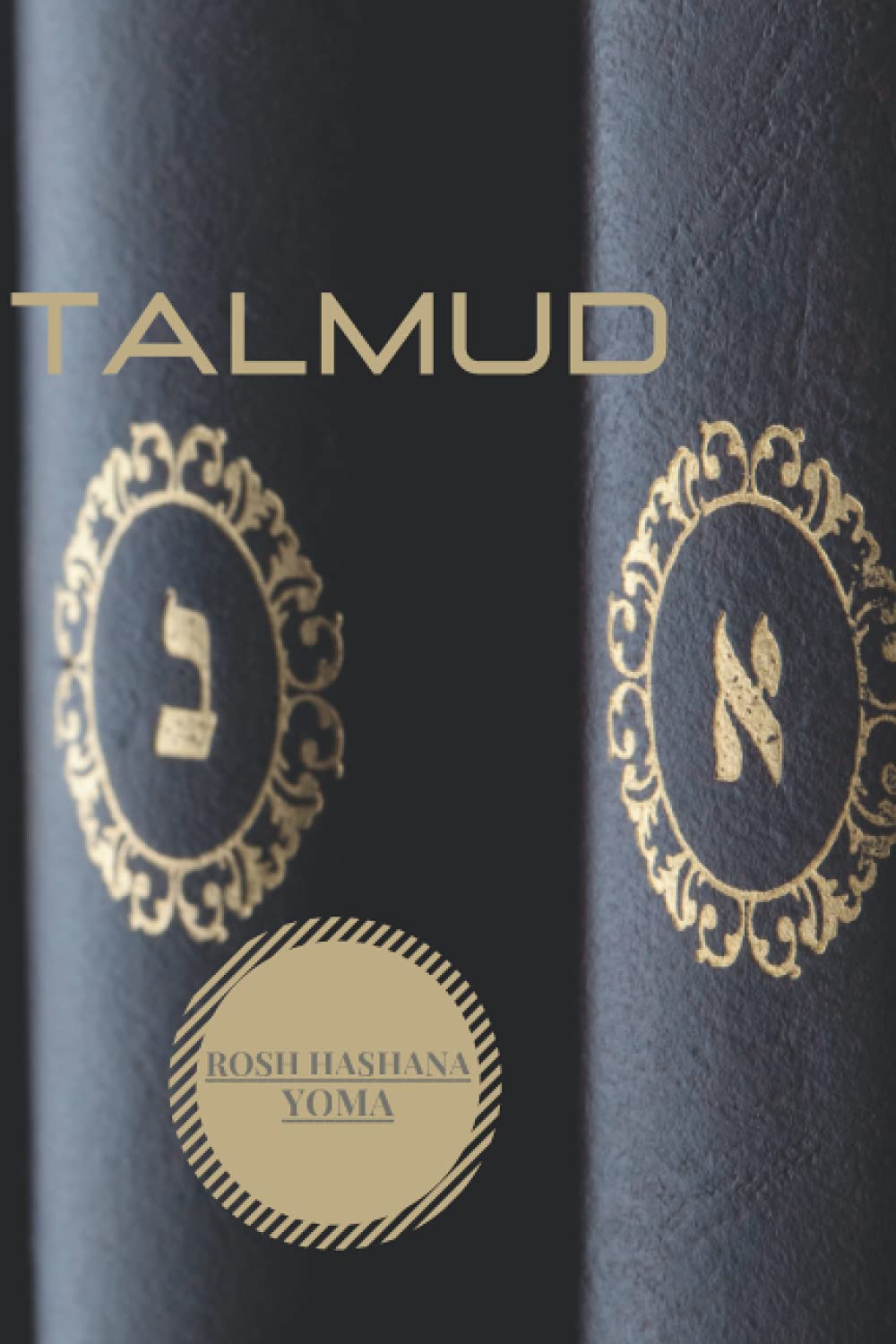 Buy Talmud- Tratados Rosh Hashaná y Yomá: Cábala y Judaísmo (El Talmud ...