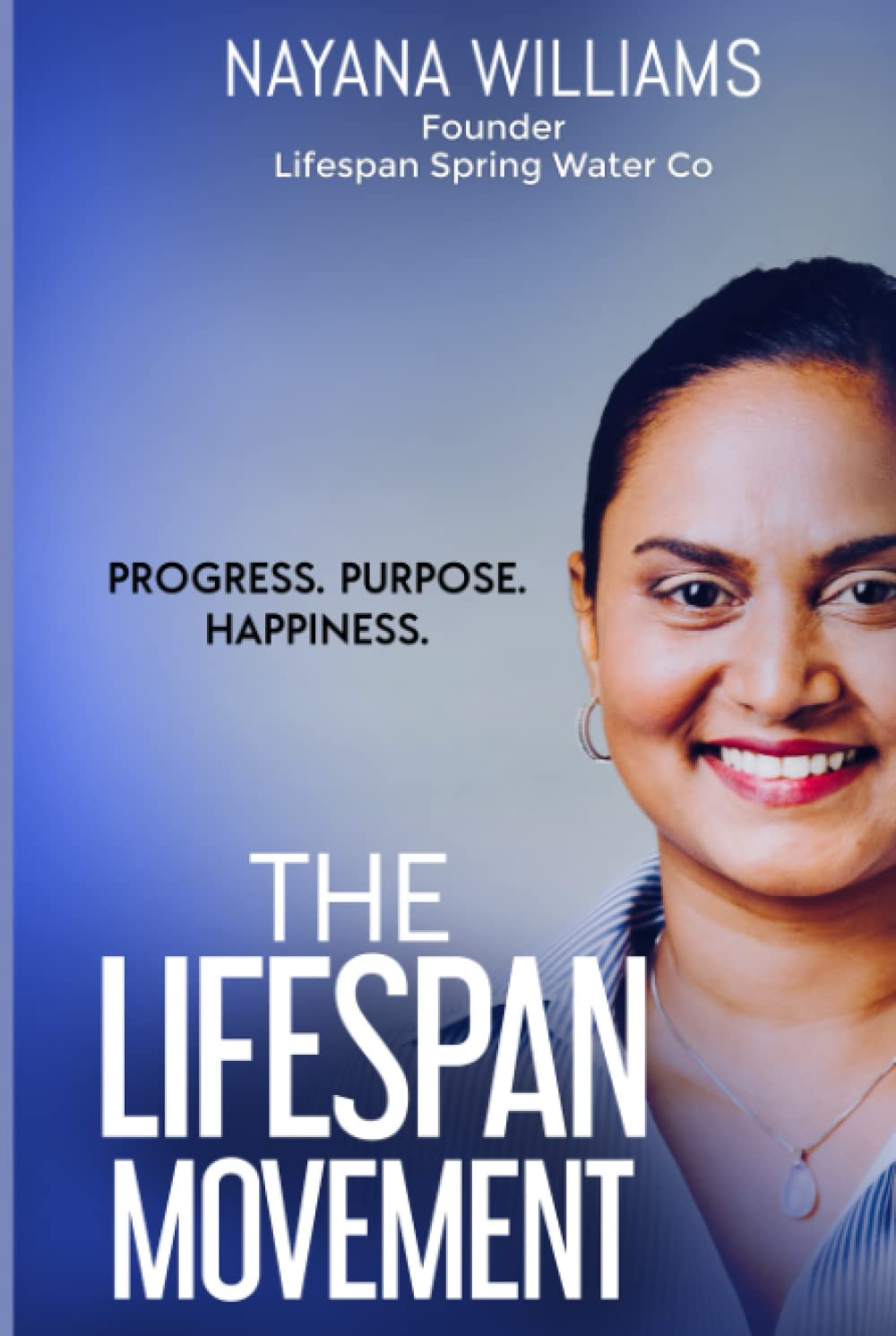 The Lifespan Movement: Progress, Purpose, Happiness: Williams, Nayana S ...