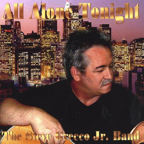 Amazon.com: All Alone Tonight : The Steve Grecco Jr. Band: Digital Music