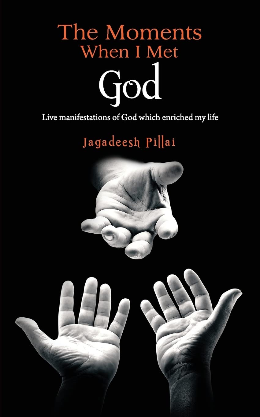 The Moments When I Met God: Live Manifestations of God which enriched ...
