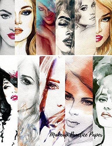 Makeup Practice Paper: Eye Make Up Chart Large Notebook: For All ...