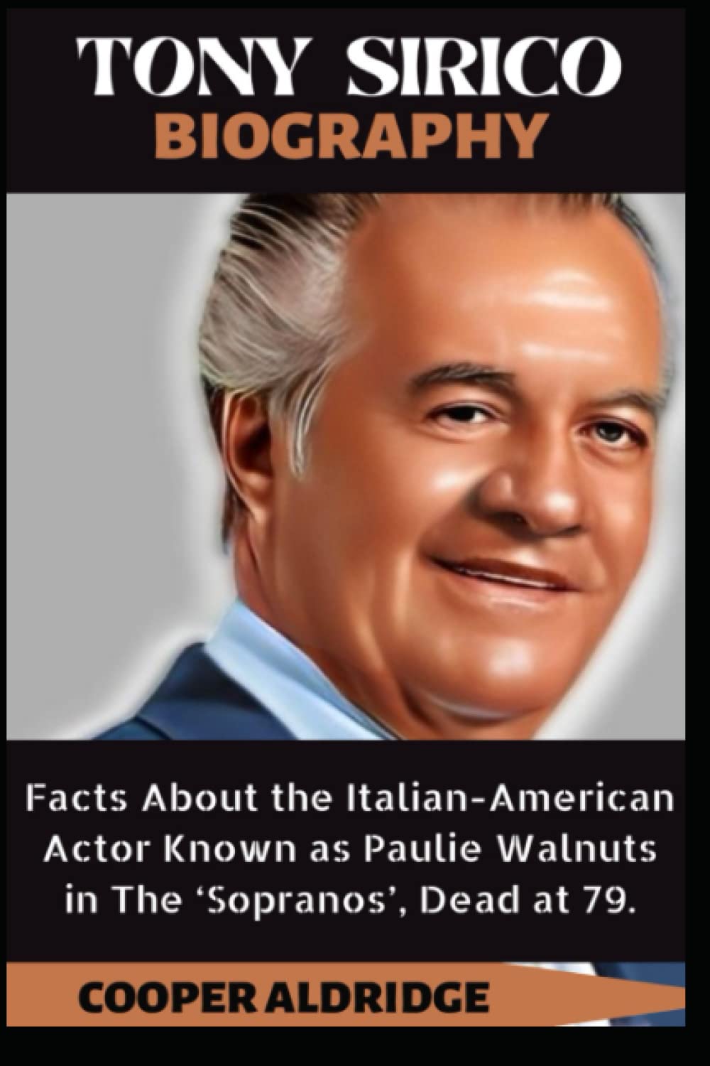 Buy TONY SIRICO's BIOGRAPHY: Facts About the Italian-American Actor ...