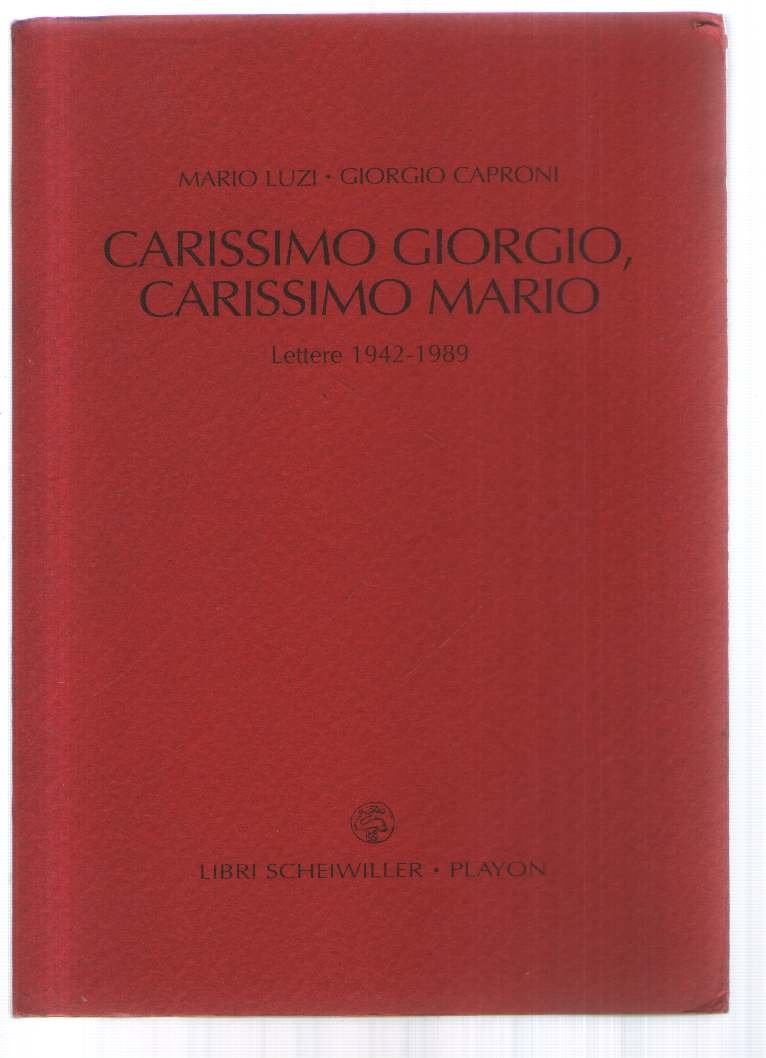 Carissimo Giorgio, carissimo Mario. Carteggio 1942-1989 (PlayOn) : Luzi ...