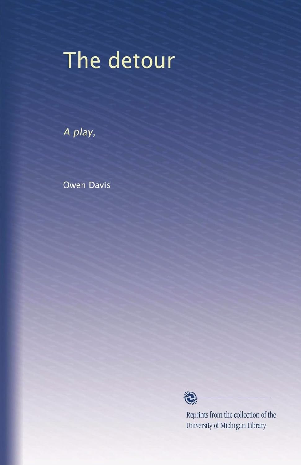 Amazon.com: The detour: A play,: Davis, Owen: Books