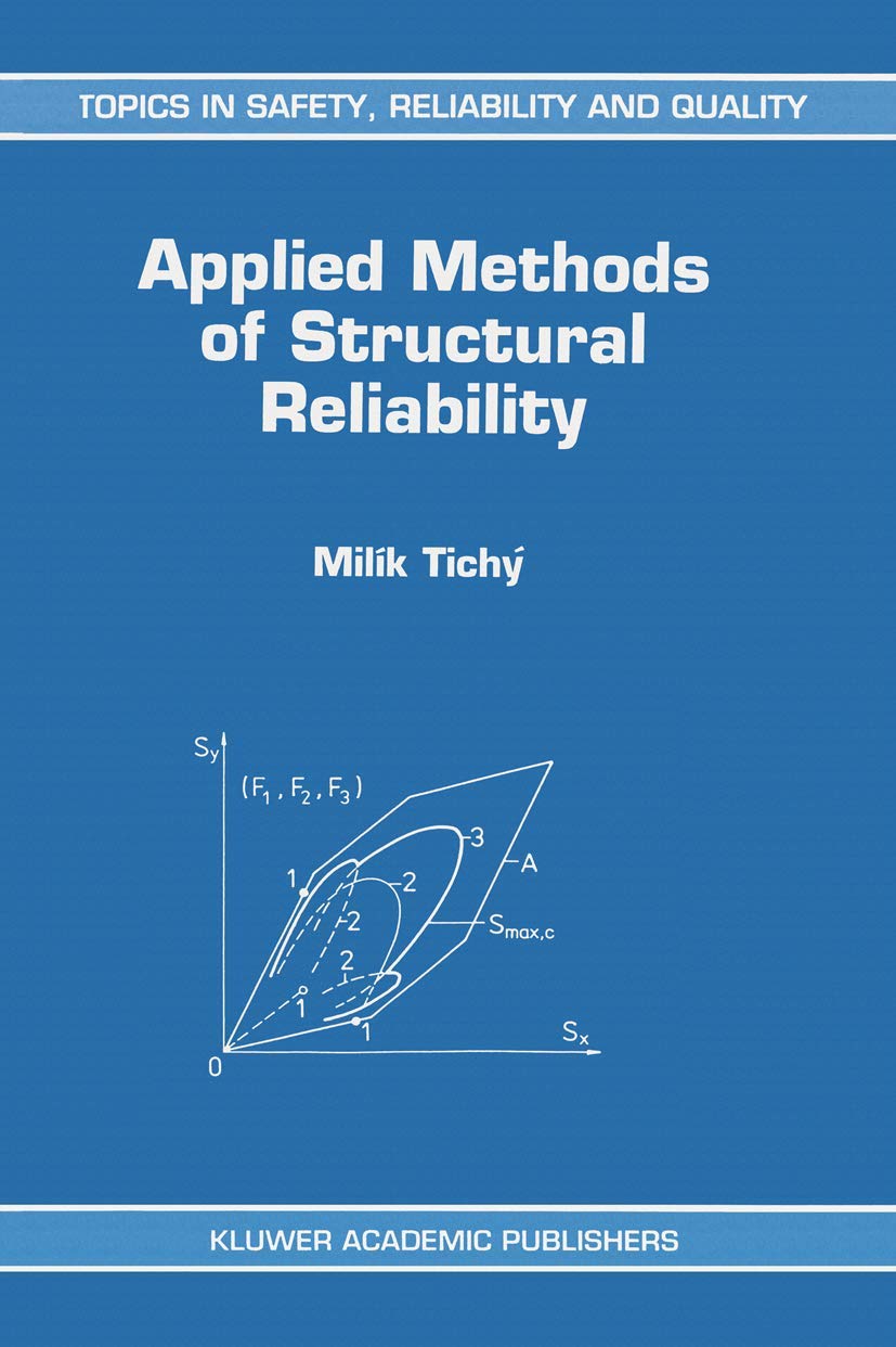 Applied Methods of Structural Reliability (Topics in Safety ...