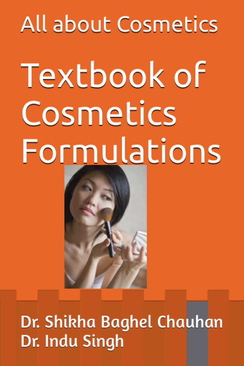 Textbook of Cosmetics Formulation: Chauhan, Dr. Shikha Baghel, Singh ...