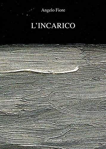 Amazon.co.jp: L'incarico (Italian Edition) eBook : Fiore, Angelo ...