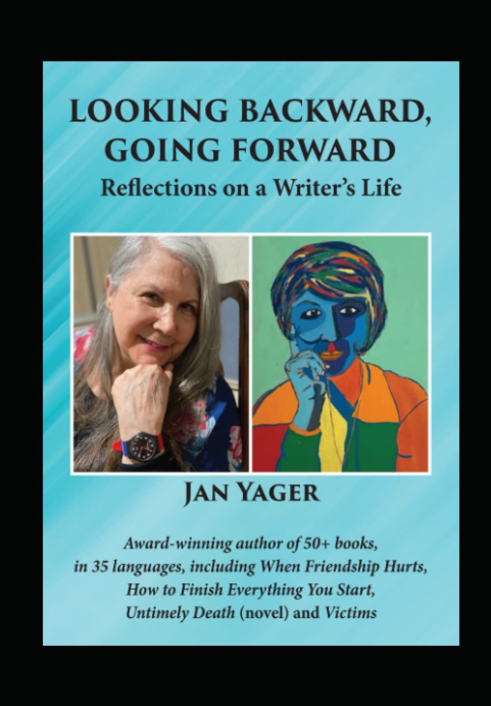 Looking Backward, Going Forward: Reflections on a Writer's Life: Yager ...