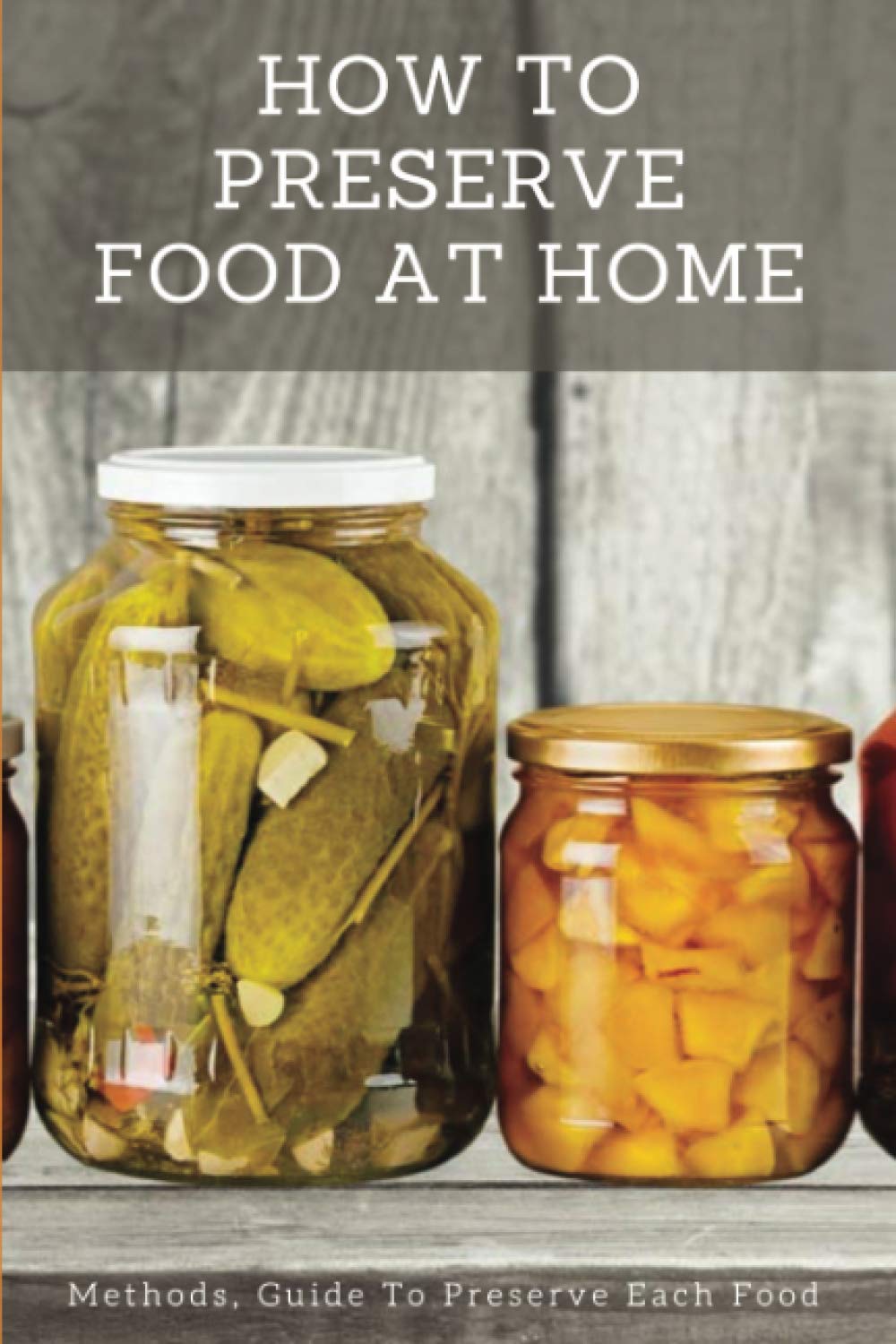 How To Preserve Food At Home Methods Guide To Preserve | Desertcart INDIA