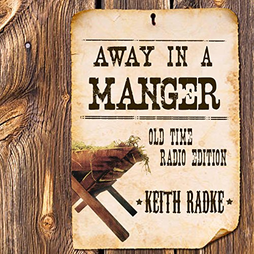 Play Away in a Manger (Old Time Radio Edition) by Keith Radke on Amazon ...