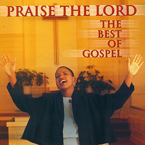 Play Praise The Lord The Best Of Gospel by VARIOUS ARTISTS on Amazon Music