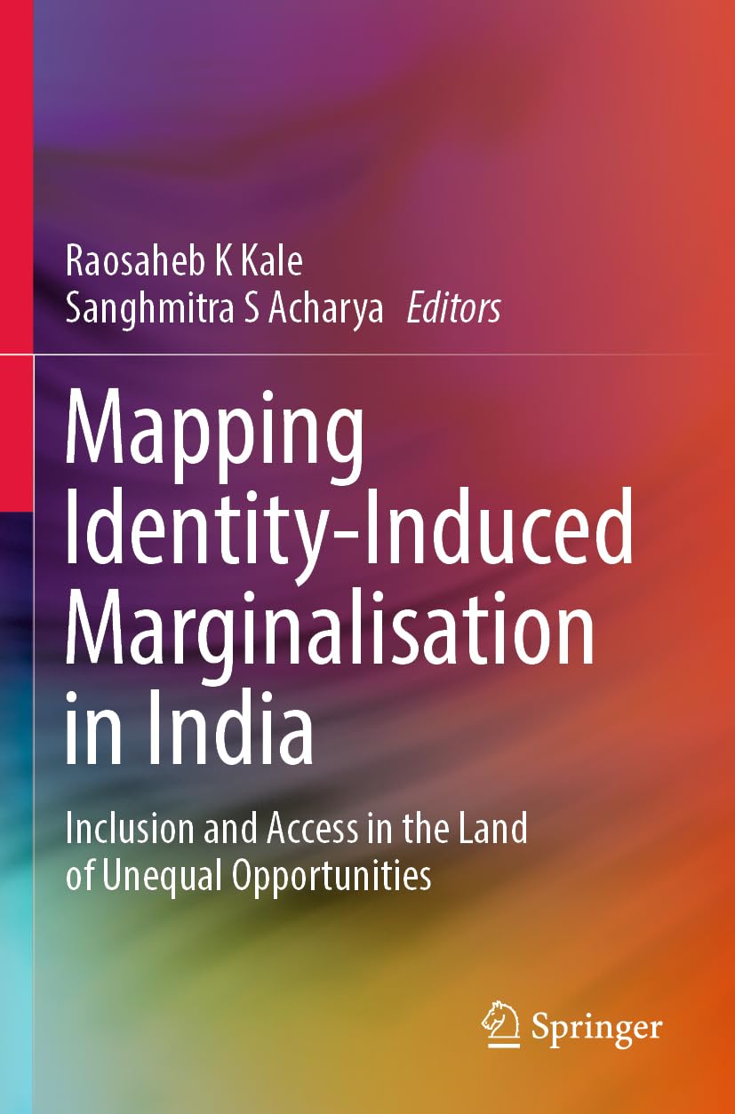 Buy Mapping Identity-Induced Marginalisation in India: Inclusion and Access in the Land of ...