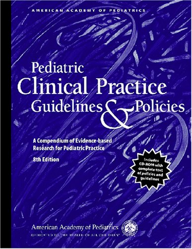 Pediatric Clinical Practice Guidelines & Policies: A Compendium of ...