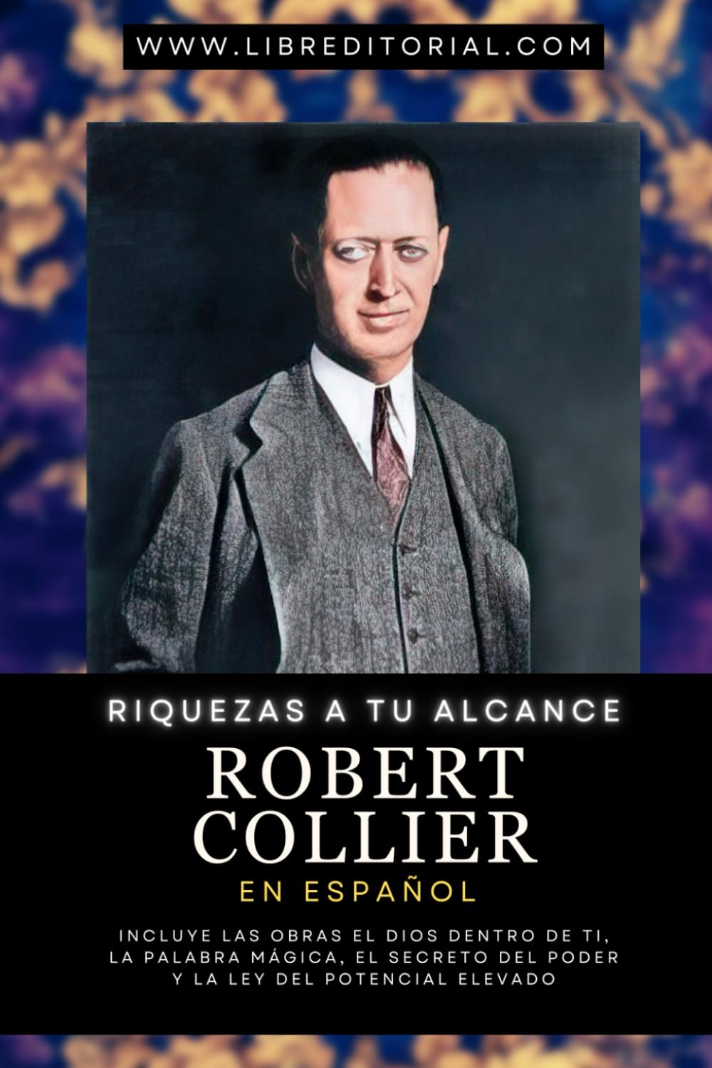 Riquezas a Tu Alcance - Robert Collier En Español: Incluye las obras El ...