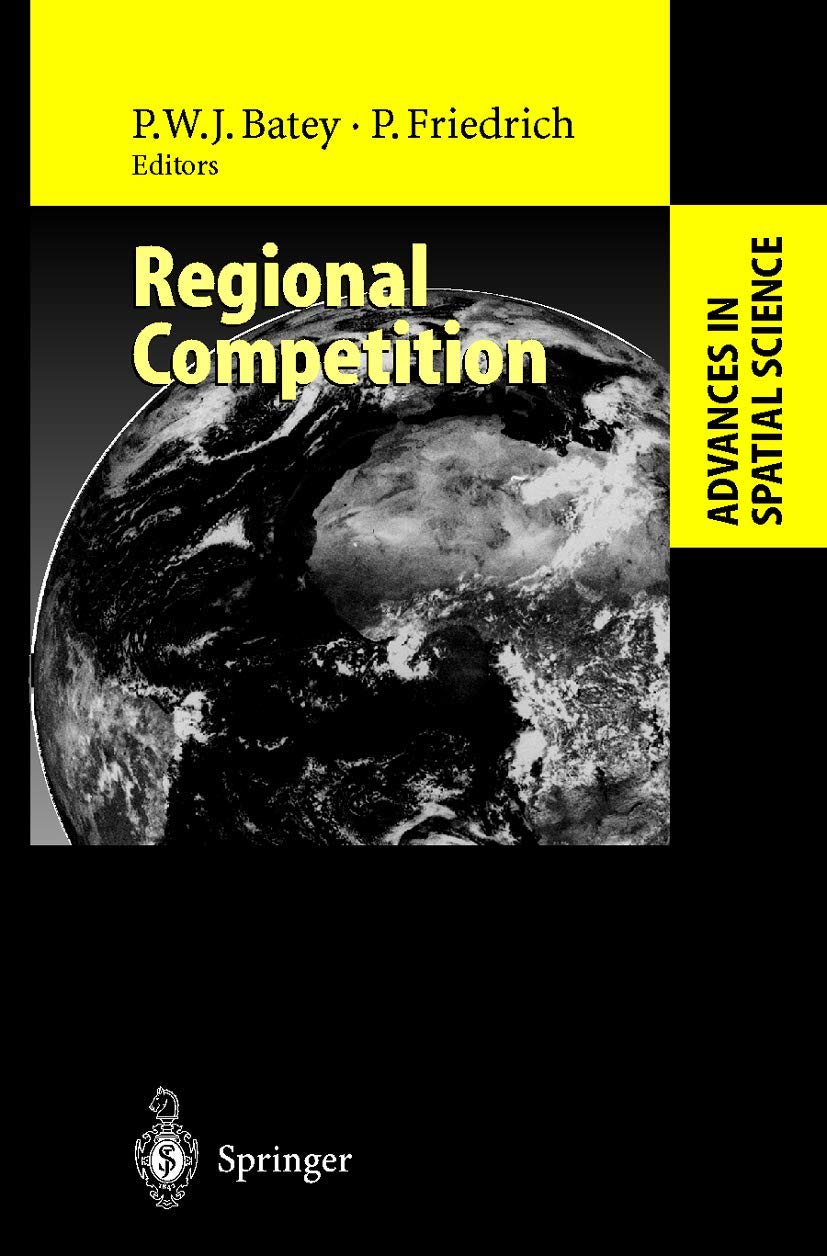 Regional Competition (Advances in Spatial Science): Batey, Peter W.J ...