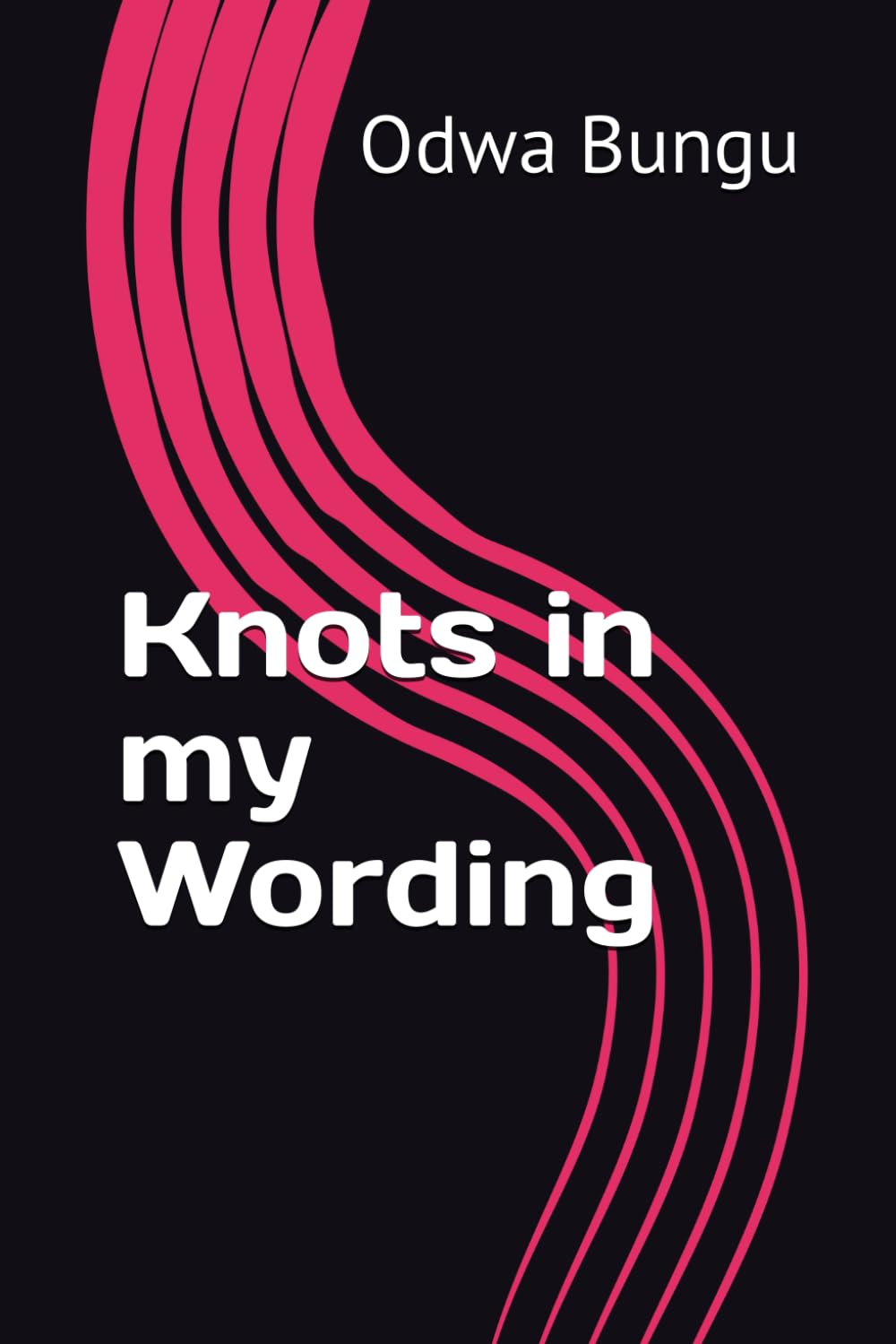 Amazon.com: Knots in my Wording: 9780639769028: Bungu, Odwa: Books