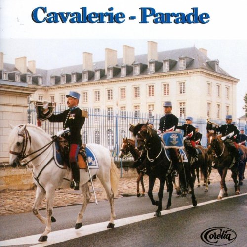 Cavalerie-parade by Fanfare Principale De L'Armée Blindée Cavalerie on ...
