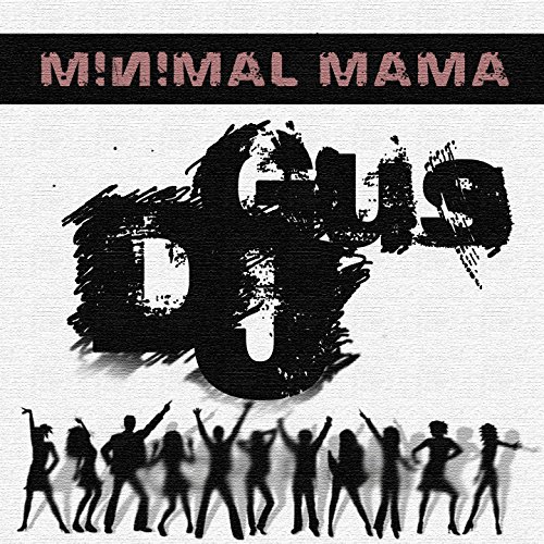 Minimal Mama by DJGus on Amazon Music - Amazon.com