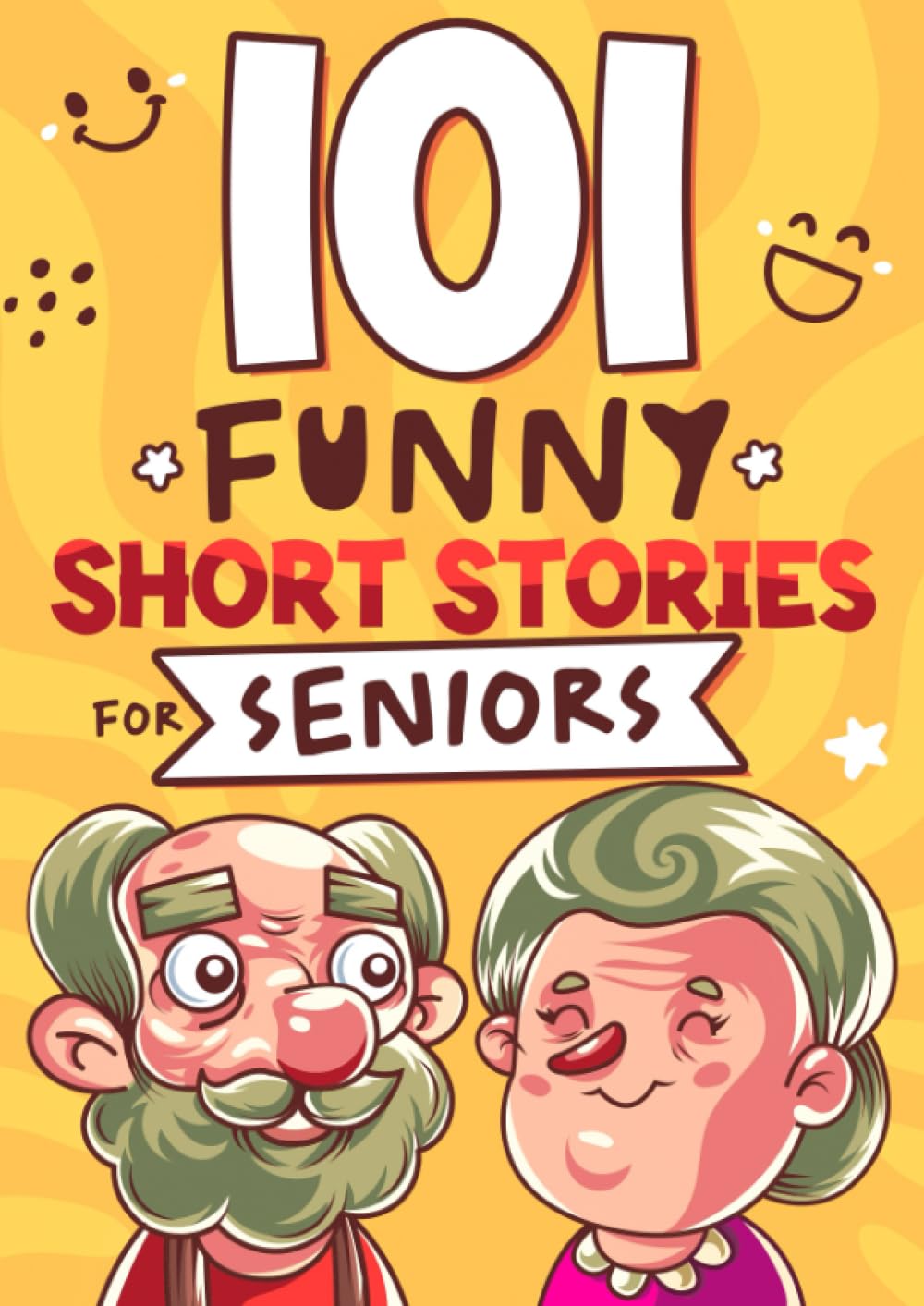 101 Funny Short Stories for Seniors: An Amusing Collection in Large ...