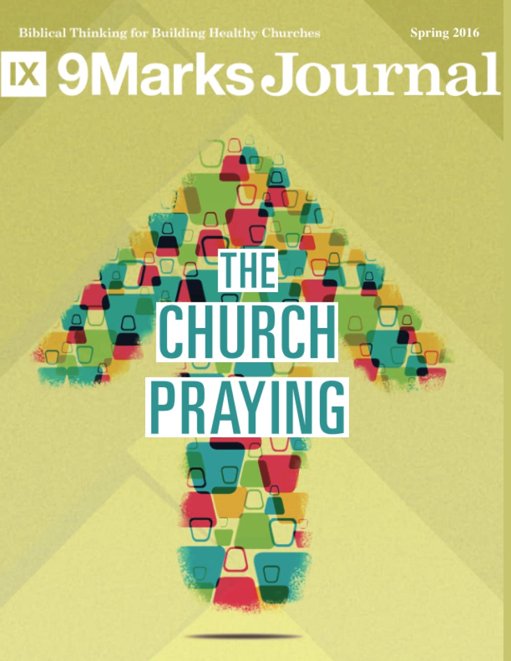 The Church Praying | 9Marks Journal: Leeman, Jonathan, Fullerton, Ryan ...