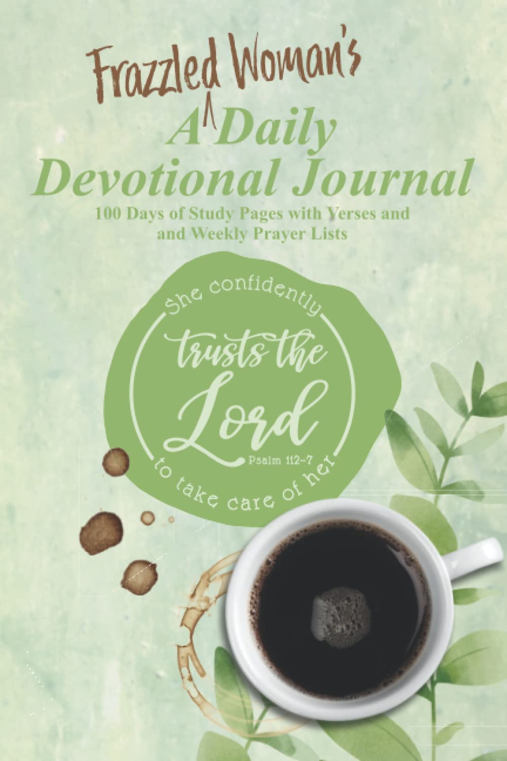 A Frazzled Woman's Daily Devotional Journal: A bible study and prayer ...