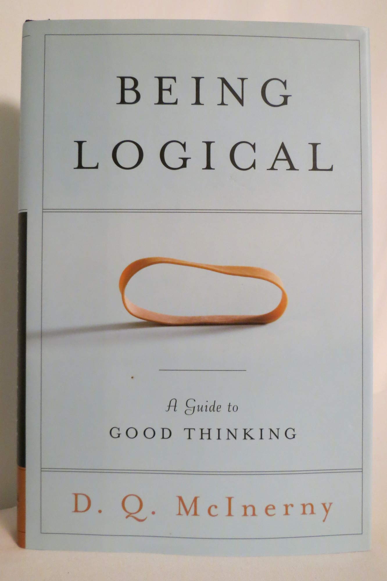 Being Logical: A Guide to Good Thinking: McInerny, D.Q.: 9781400061716 ...