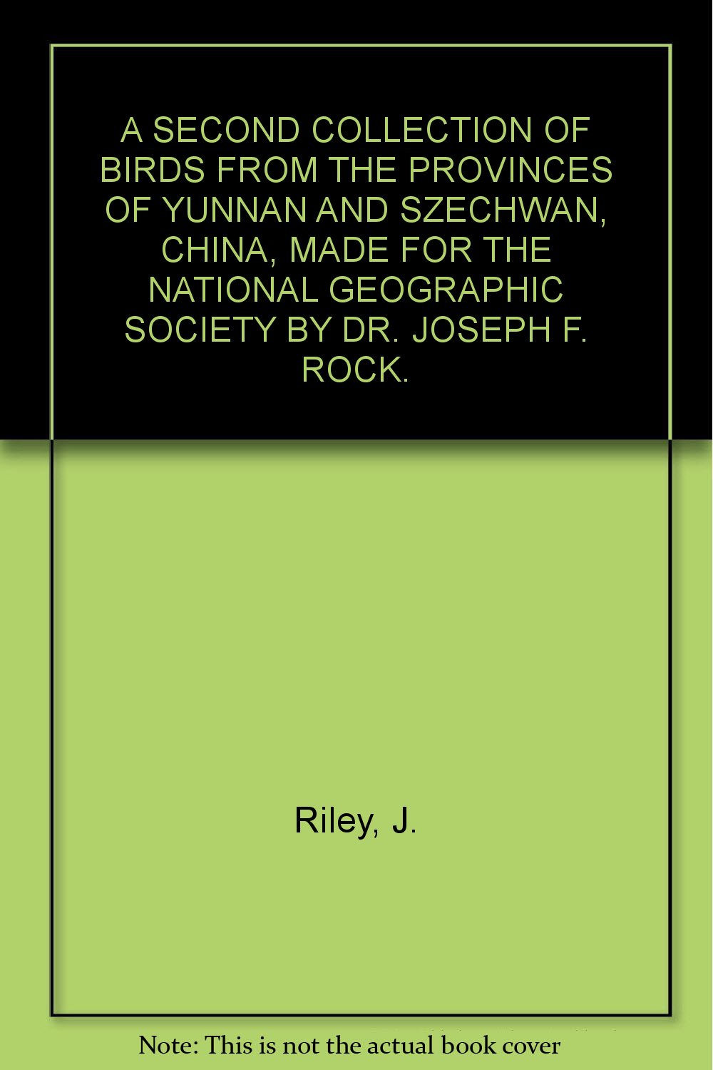 A SECOND COLLECTION OF BIRDS FROM THE PROVINCES OF YUNNAN AND SZECHWAN ...