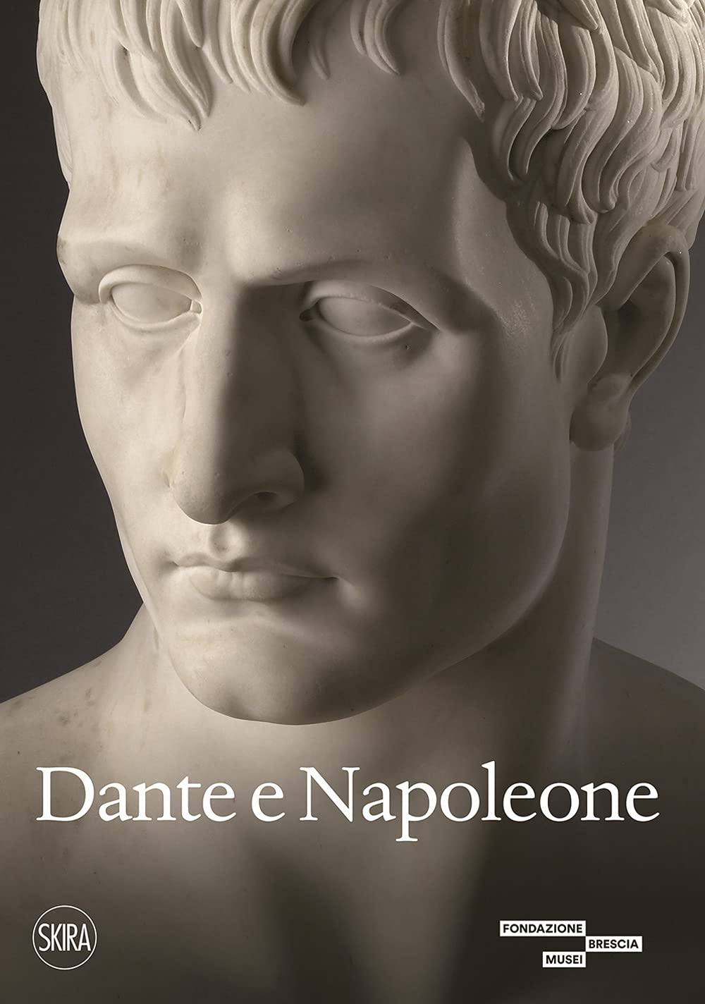 Dante e Napoleone. Miti fondativi nella cultura bresciana di primo ...